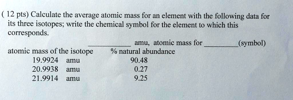 12 pts calculate the average atomic mass for an element with the ...