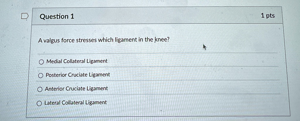 question 1 a valgus force stresses which ligament in the knee medial ...