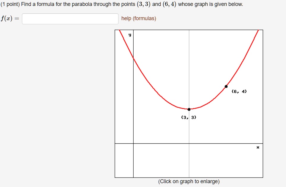 SOLVED: (1 point) Find a formula for the parabola through the points (3 ...