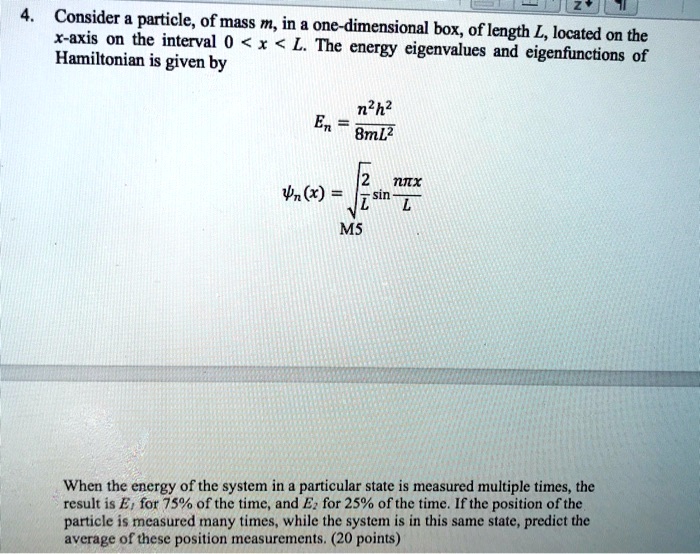 SOLVED:Consider & particle, of mass m, in & one-dimensional box, of X-axis on the interval 0 ...