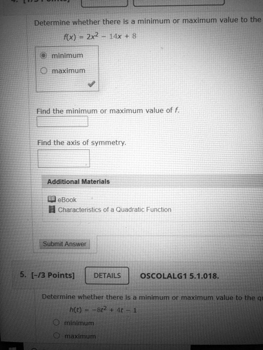 SOLVED:Determine whether there Is a minimum or maximum value to the f(x) = 2x2 'l4x + 8 minimum ...