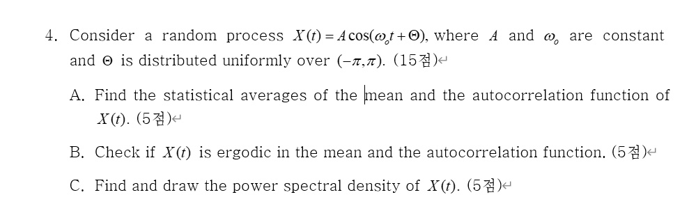 SOLVED: 4. Consider a random process X(t)=Acos(@t+O), where A and . are constant and o is ...