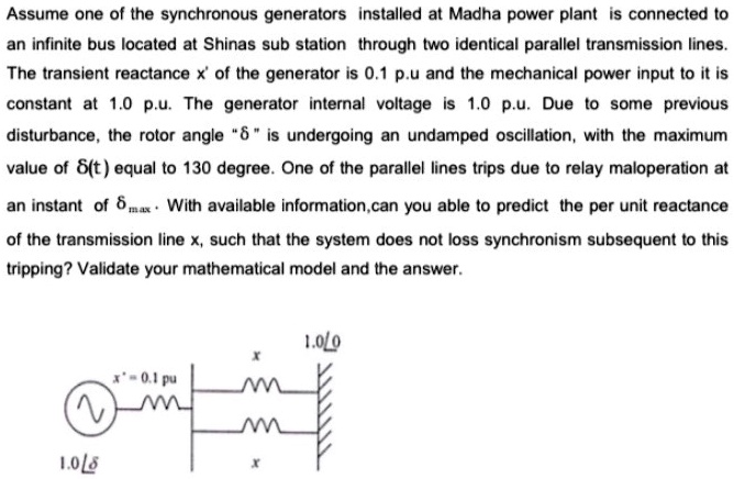 SOLVED: Assume one of the synchronous generators installed at Madha power plant is connected to ...
