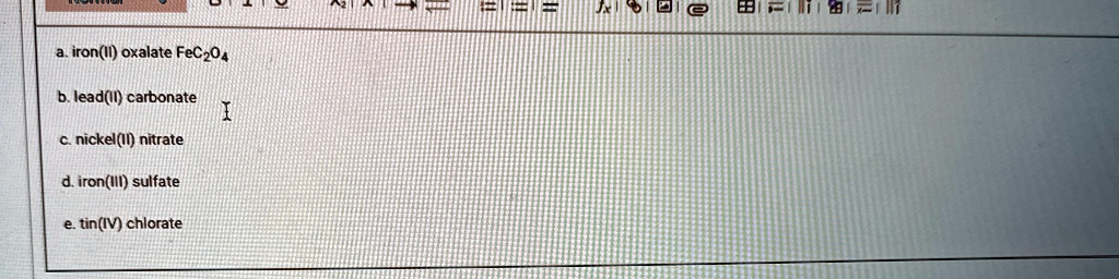 a ironii oxalate fec204 b leadii carbonate i c nickel ii nitrate d ...