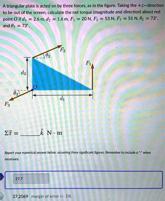SOLVED: A triangular plate is acted on by three forces, as shown in the figure. Taking the z+ ...