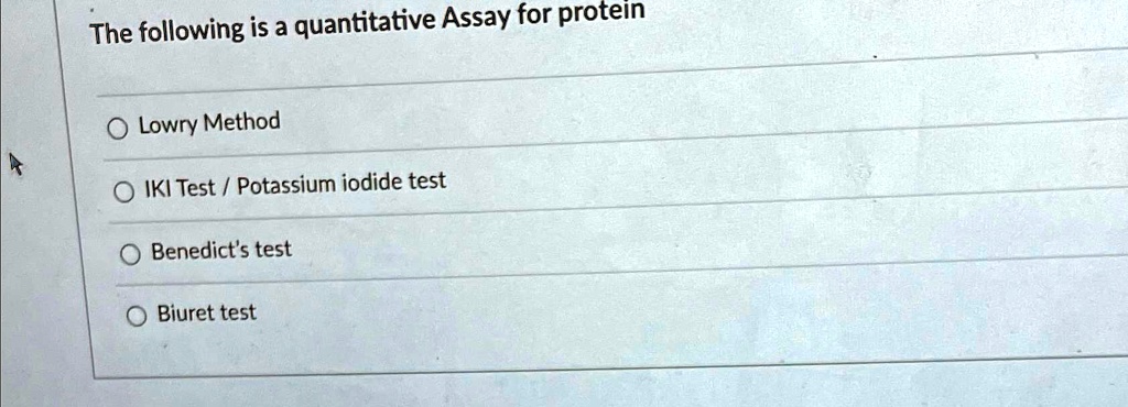 SOLVED: The following is a quantitative assay for protein: - Lowry ...