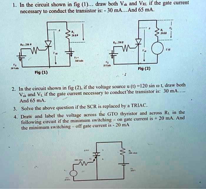 all question 1 in the circuit shown in fig 4 draw both vak and vrl if the gate current necessary ...