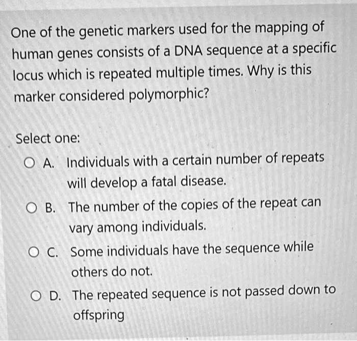 One of the genetic markers used for the mapping of human...