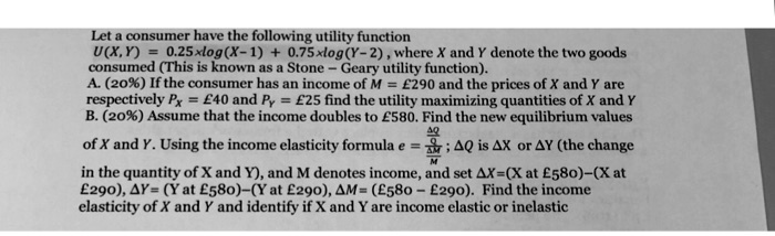SOLVED: Let a consumer have the following utility function U(X,Y) = 0 ...