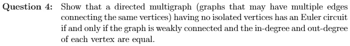 question 4 show that a directed multigraph graphs that may have ...