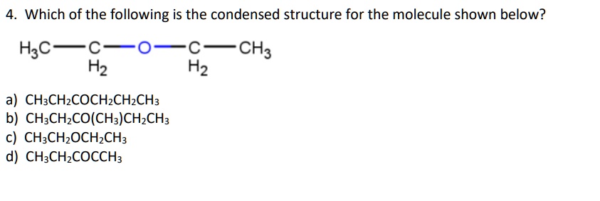 SOLVED: Which of the following is the condensed structure for the molecule shown below? H3C C C ...