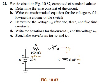 SOLVED: 21. For the circuit in Fig. 10.87, composed of standard values: a. Determine the time ...