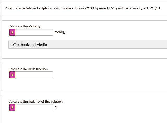 A saturated solution of sulphuric acid in water contains 62.0% by mass $H2SO4$ and has a density ...