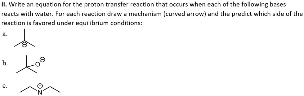 SOLVED: II: Write an equation for the proton transfer reaction that occurs when each of the ...