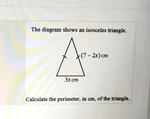 SOLVED: The diagram shows an isosceles triangle. Zx cm 3x cm Calculate ...