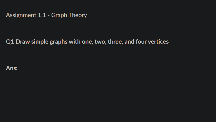 SOLVED: Assignment 1.1 - Graph Theory Q1 Draw simple graphs with one ...