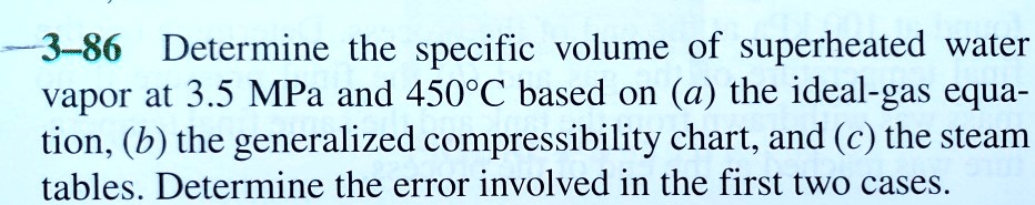 SOLVED: 3-86 Determine the specific volume of superheated water vapor at 3.5 MPa and 450Â°C ...