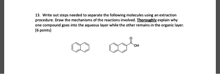 SOLVED: Write out steps needed to separate the following molecules ... SOLVED: Write out steps needed to separate the following molecules ...