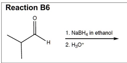 SOLVED: Reaction B6 1. NaBH4 in ethanol 2. H3Ot