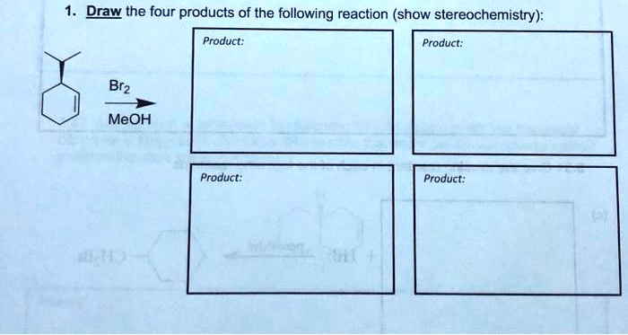 Solved Draw The Four Products Of The Following Reaction Show Stereochemistry Product