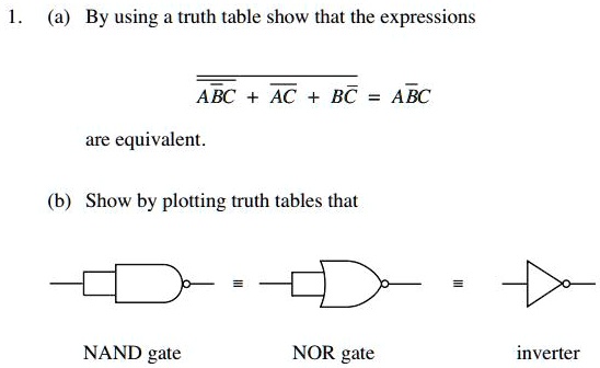 1. (a) By using a truth table show that the expressions ABC + AC + BC ...