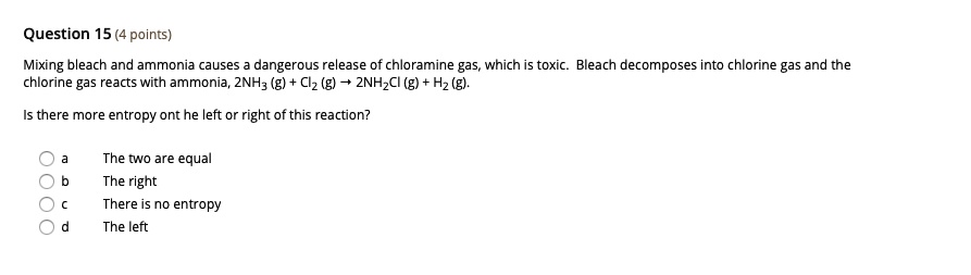 Question 15 (4 points) Mixing bleach and ammonia causes a dangerous ...