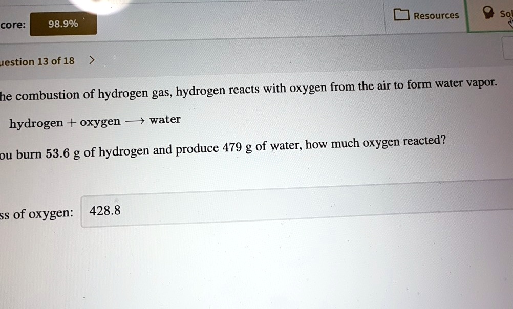 resources so core 989 jestion 13 of 18 he combustion of hydrogen gas ...