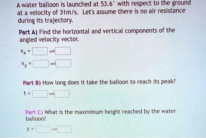 SOLVED: A water balloon is launched at 53.6Â° with respect to the ...