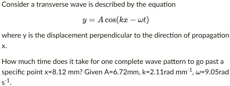Consider a transverse wave is described by the equation y = A cos(kx ...