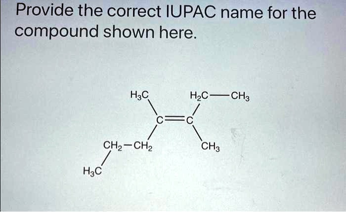 SOLVED: Texts: Provide the correct IUPAC name for the correct compound shown here. Provide the ...
