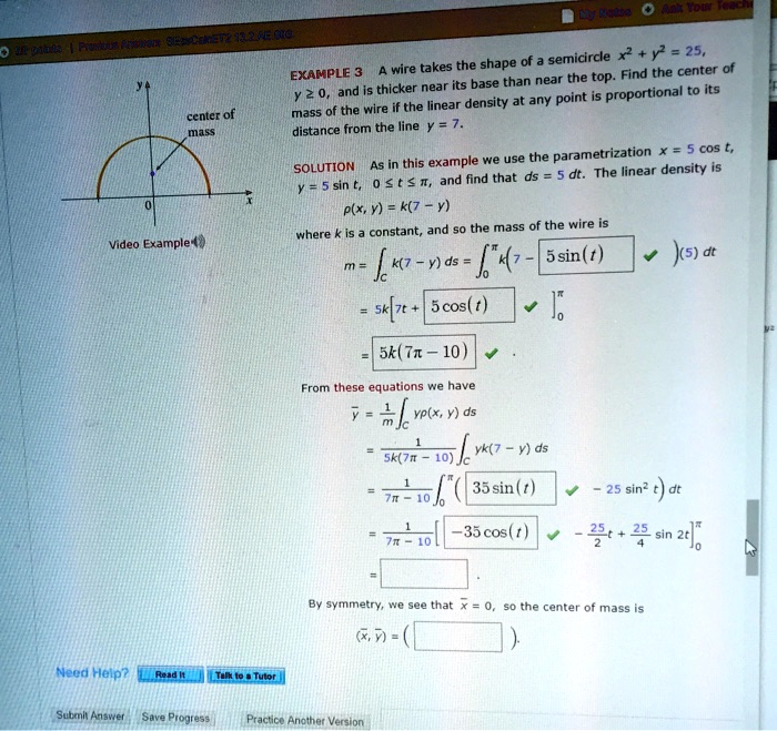 EXAMPLE 3 A wire takes the shape of a semicircle x^2 + y^2 = 25, y ? 0, and is thicker near its ...