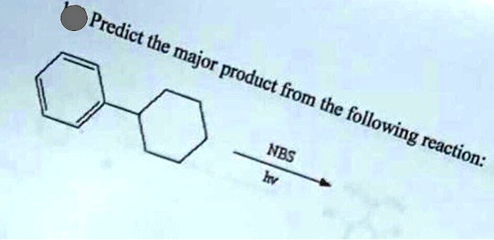 SOLVED: Predict = the major , product from the following , NBS reaction: