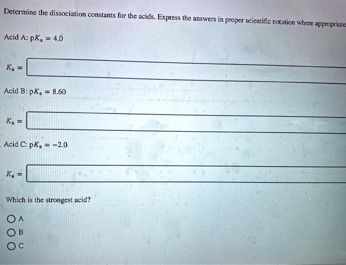 Solved Determine The Dissociation Constants For The Acids Express The
