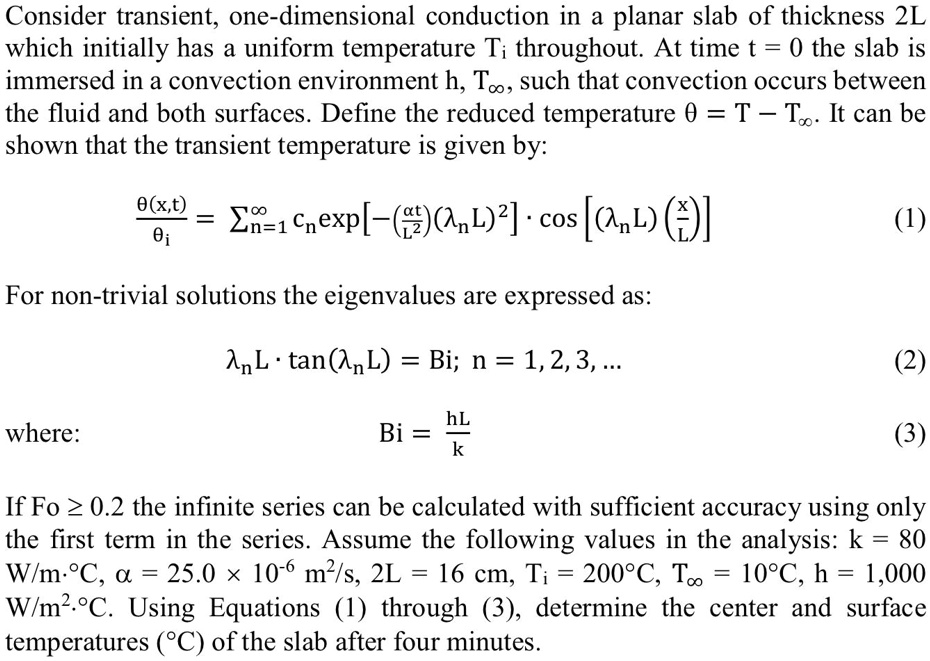 consider transient one dimensional conduction in a planar slab of thickness 2i which initially ...