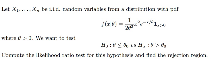 SOLVED: 1 Let X1,... Xn be i.i.d. random variables from a distribution with pdf f(|0)= 2A3 where ...