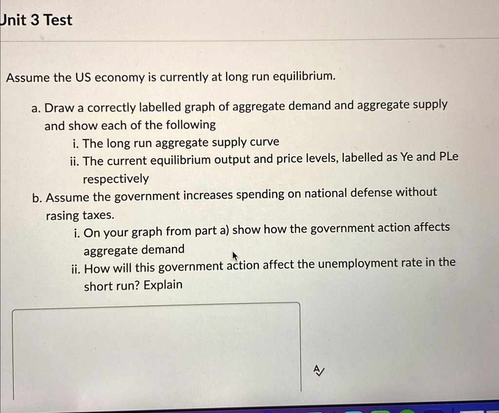 SOLVED: Unit 3 Test Assume the US economy is currently at long run ...