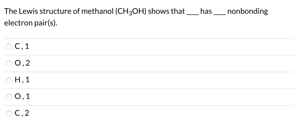 SOLVED: The Lewis structure of methanol (CH3OH) shows that electron ...