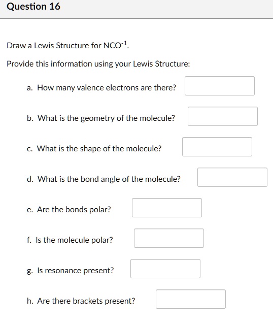 question 16 draw lewis structure for nco 1 provide this information ...