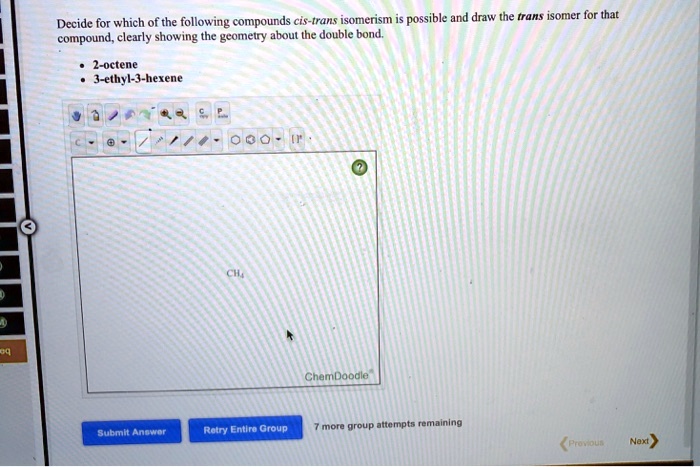 Solved Decide For Which Of The Following Compounds Cis Trans Isomerism