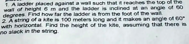 SOLVED: A ladder placed against a wall such that it reaches the top of the wall of height 6 m ...
