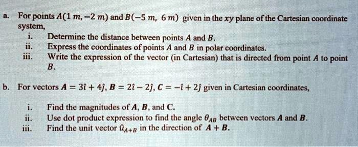 SOLVED: For points A1 m-2 m and B-5 m6 m given in the xy plane of the ...