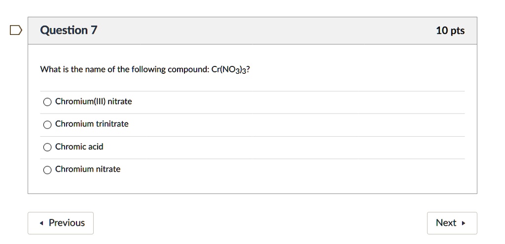 SOLVED:Question 7 10 pts What is the name of the following compound: Cr ... SOLVED:Question 7 10 pts What is the name of the following compound: Cr ...