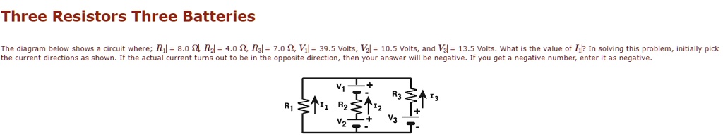 SOLVED: Three Resistors Three Batteries The diagram below shows circuit ...
