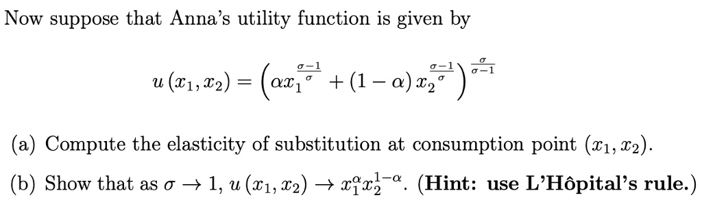 SOLVED: Now suppose that Anna's utility function is given by ax1 ...