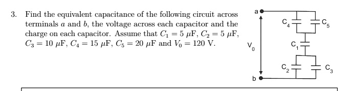 SOLVED: Find the equivalent capacitance of the following circuit across terminals a and b, the ...