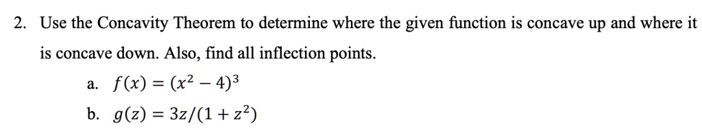 SOLVED: 2 Use the Concavity Theorem to determine where the given ...