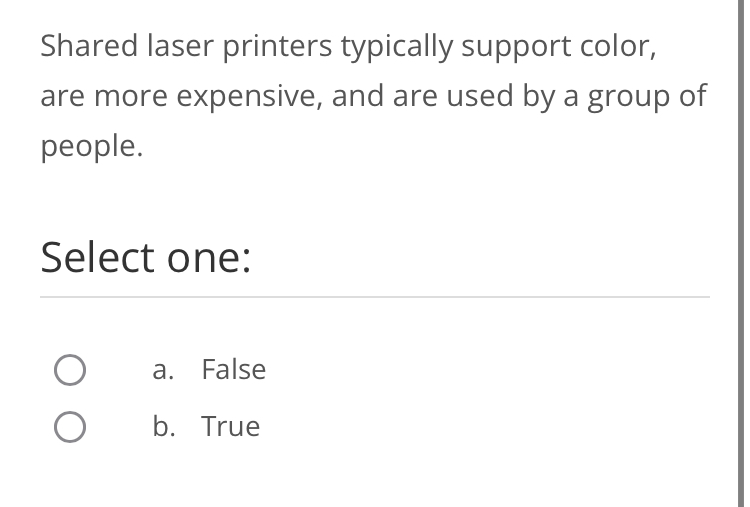 Shared laser printers typically support color, are more expensive, and ...