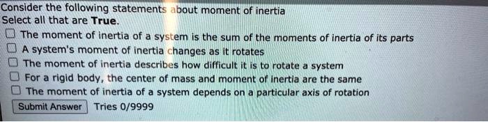 SOLVED: Consider the following statements about moment of inertia. Select all that are True ...