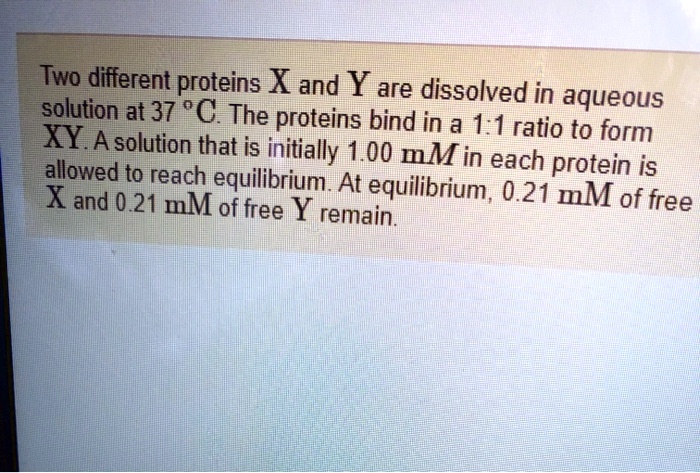 SOLVED: Two different proteins X and Y are dissolved in aqueous ...