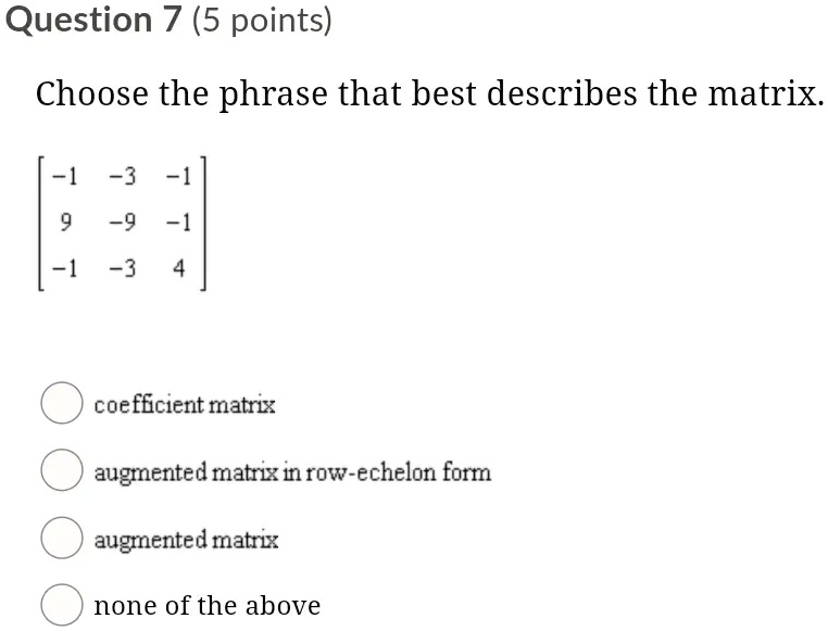 SOLVED: Question 7 (5 points) Choose the phrase that best describes the ... SOLVED: Question 7 (5 points) Choose the phrase that best describes the ...